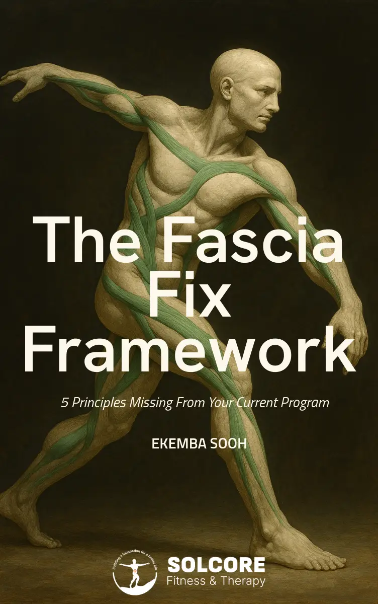 The Fascia Fix Framework - SOLCORE FITNESS & THERAPY
